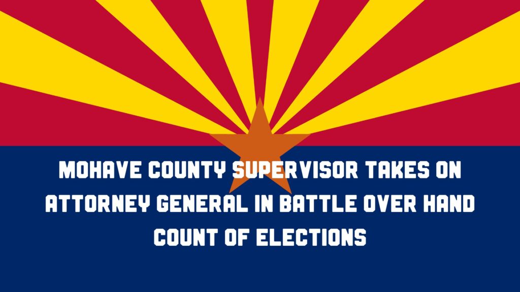 Mohave County Supervisor Takes On Attorney General in Battle Over Hand ...